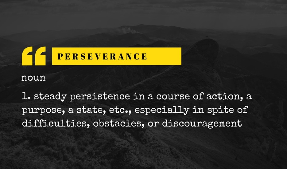 Perseverance, where are you my Friend? - Kate Trevillian - Life Coach